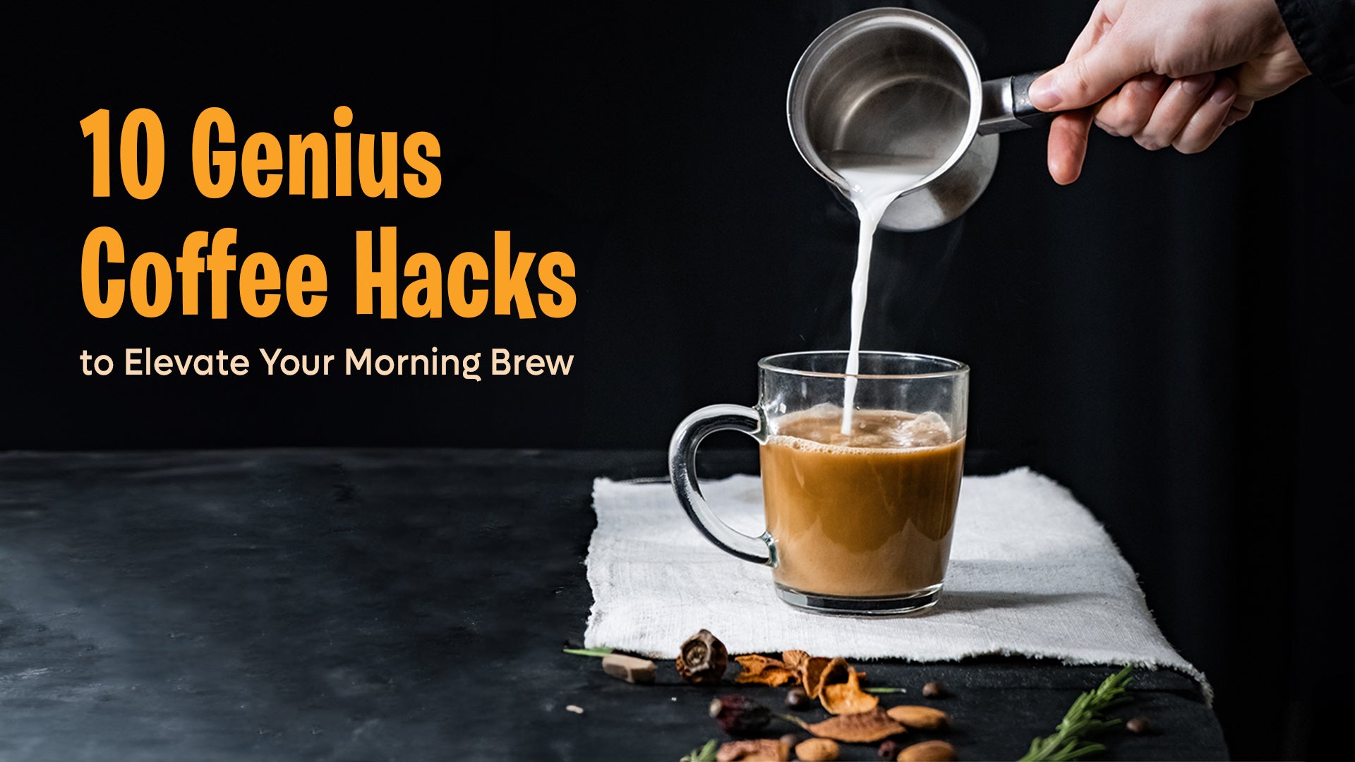 10 Genius Coffee Hacks to Perfect Your Morning Brew